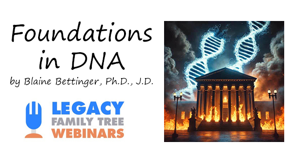 Foundations in DNA, by Blaine Bettinger, Ph.D., J.D. - Legacy Family ...
